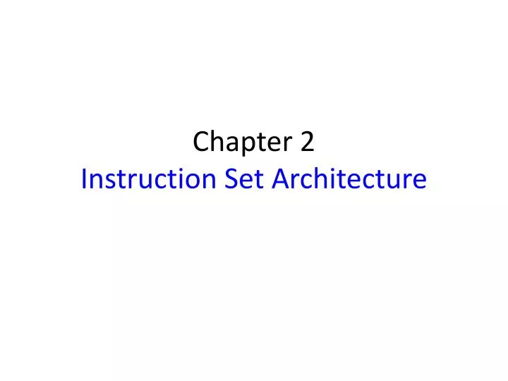 Ppt Chapter 2 Instruction Set Architecture Powerpoint Presentation 5958