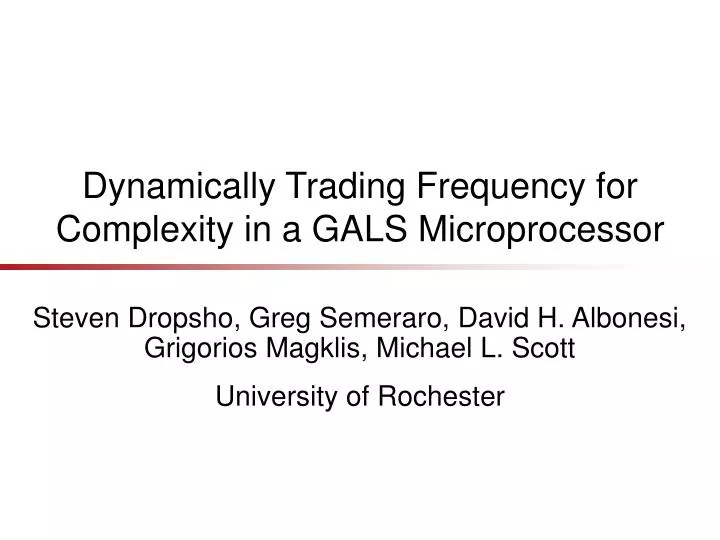 Ppt Dynamically Trading Frequency For Complexity In A Gals Microprocessor Powerpoint