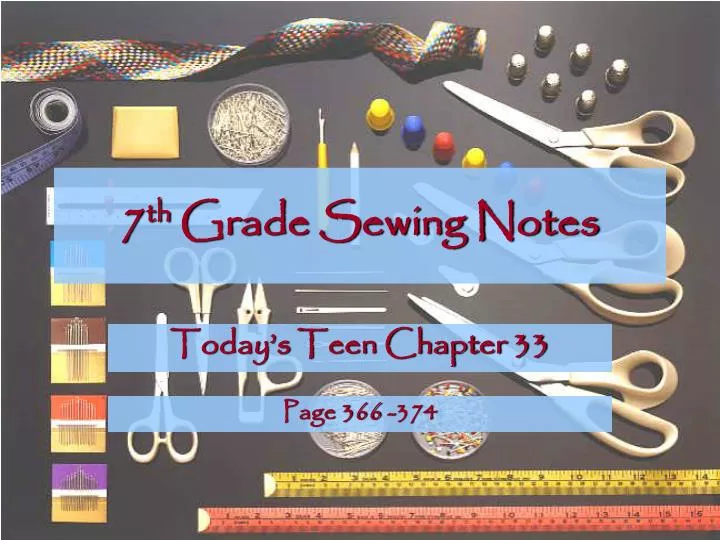 PPT - 7 th Grade Sewing Notes PowerPoint Presentation, free download ...