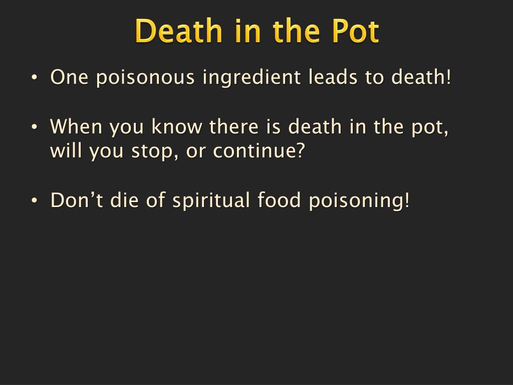 PPT - Death in the Pot 2 Kings 4:38-41 PowerPoint Presentation, free ...