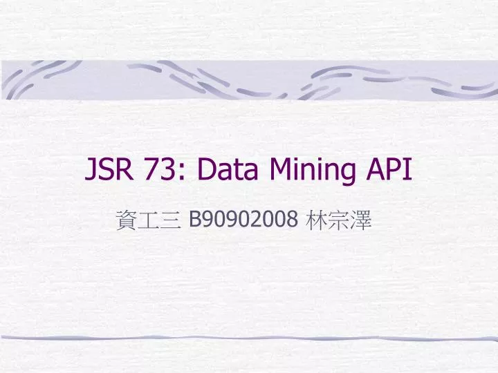 PPT - JSR 73: Data Mining API PowerPoint Presentation, free download ...