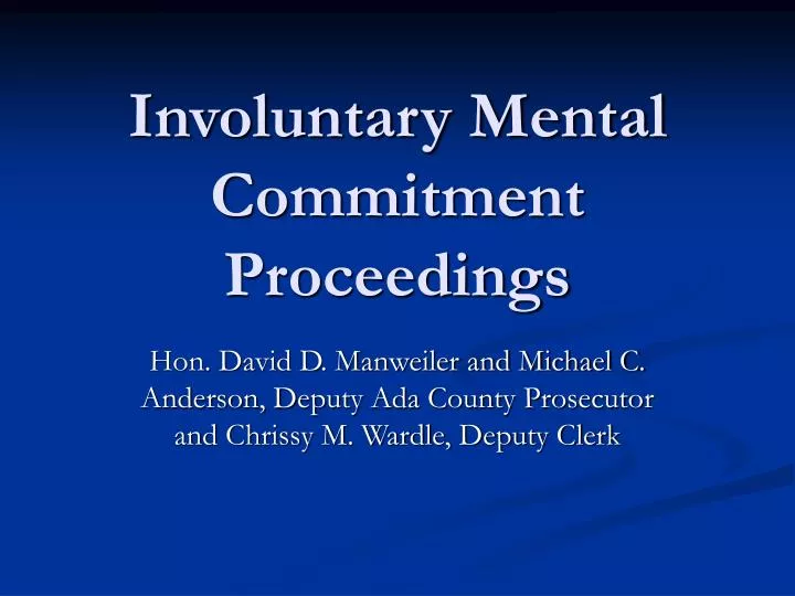 PPT - Involuntary Mental Commitment Proceedings PowerPoint Presentation ...