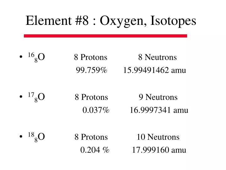 PPT - Element #8 : Oxygen, Isotopes PowerPoint Presentation, free ...