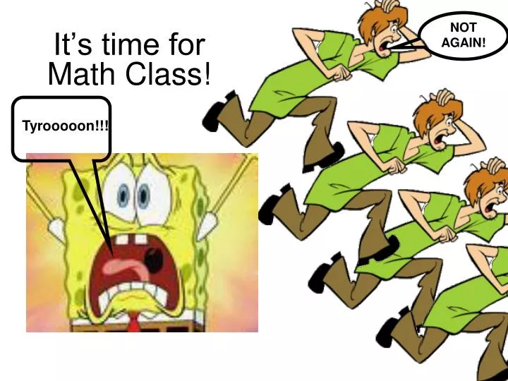 PPT - It’s time for Math Class! PowerPoint Presentation, free download ...