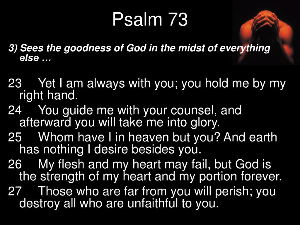 PPT - God is Good IF … A Journey Into Malcontent Psalm 73 By Wes ...