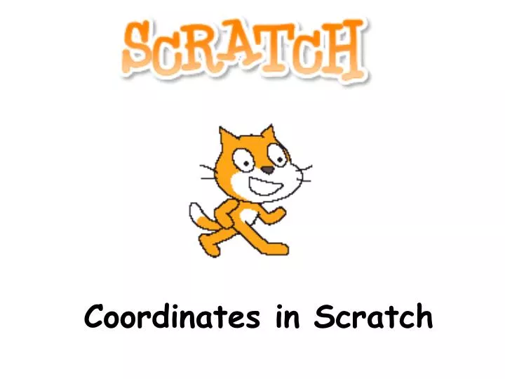 PPT - Coordinates in Scratch PowerPoint Presentation, free download ...
