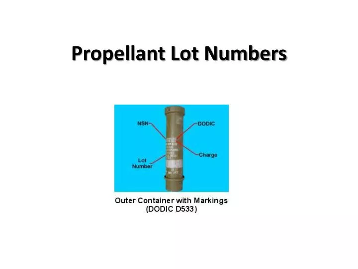 PPT - Propellant Lot Numbers PowerPoint Presentation, free download ...