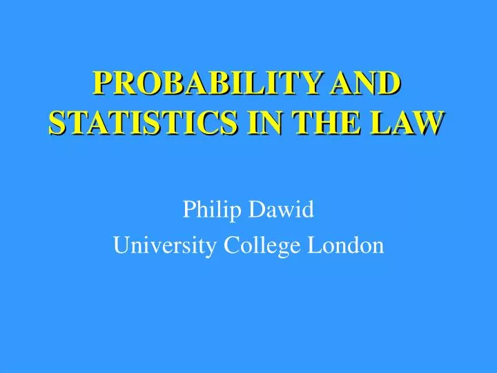 PPT - PROBABILITY AND STATISTICS IN THE LAW PowerPoint Presentation ...