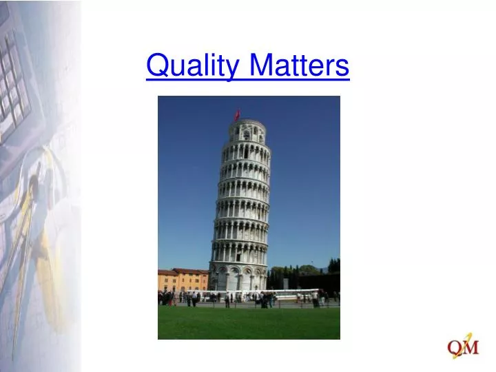 PPT - Quality Matters PowerPoint Presentation, free download - ID:3226076