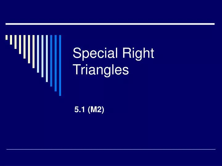 PPT - Special Right Triangles PowerPoint Presentation, free download - ID:3226365