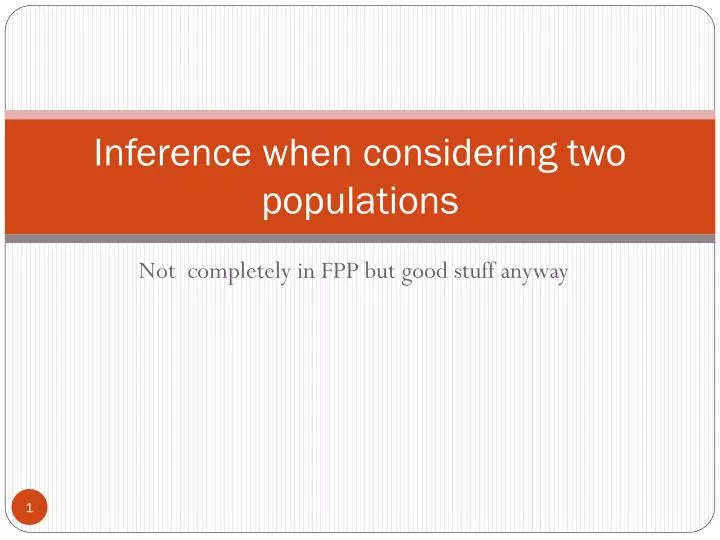 PPT - Inference when considering two populations PowerPoint ...
