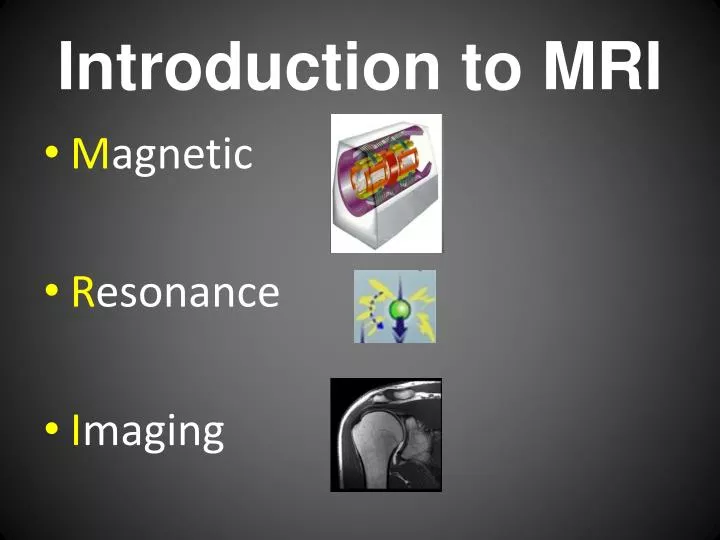 PPT - Introduction to MRI PowerPoint Presentation, free download - ID:3226983