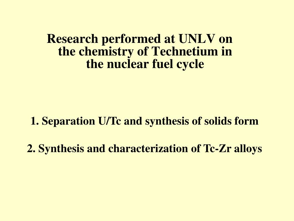 PPT - Research performed at UNLV on the chemistry of Technetium in the ...