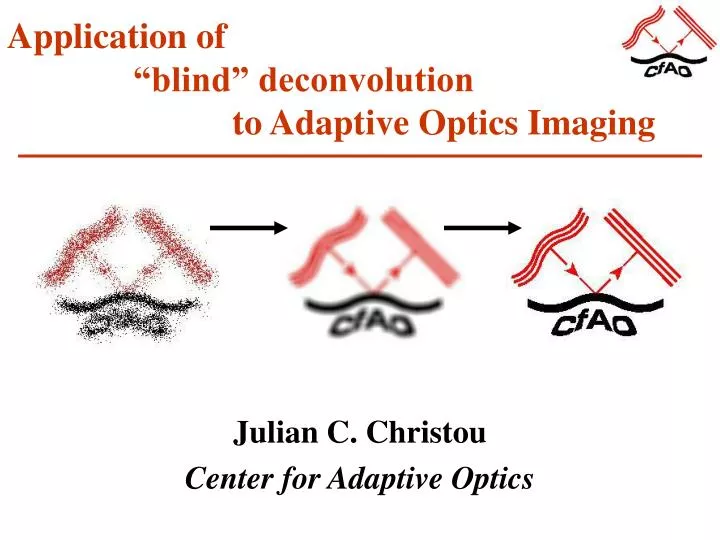 PPT - Julian C. Christou Center for Adaptive Optics PowerPoint Presentation - ID:3227240