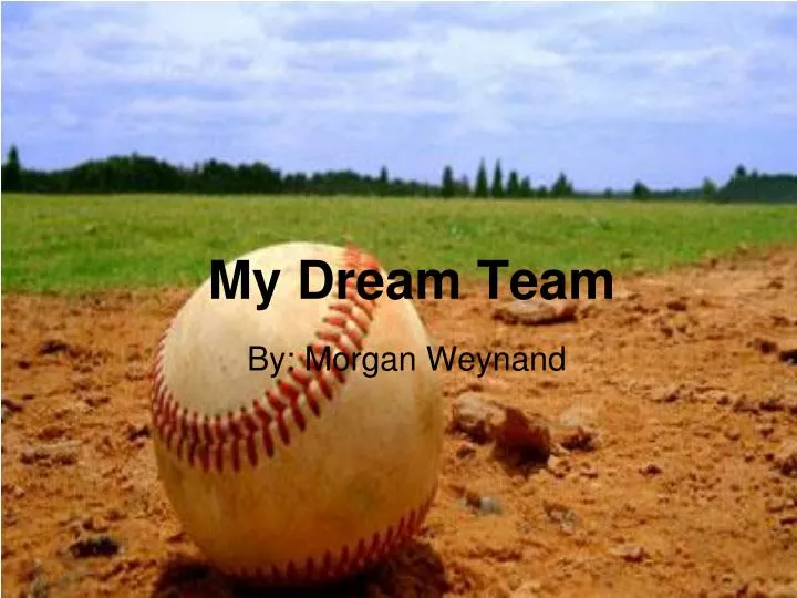 PPT - My Dream Team PowerPoint Presentation, free download - ID:3228184
