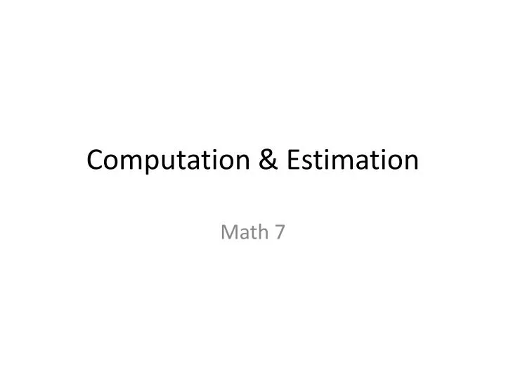 PPT - Computation & Estimation PowerPoint Presentation, free download ...