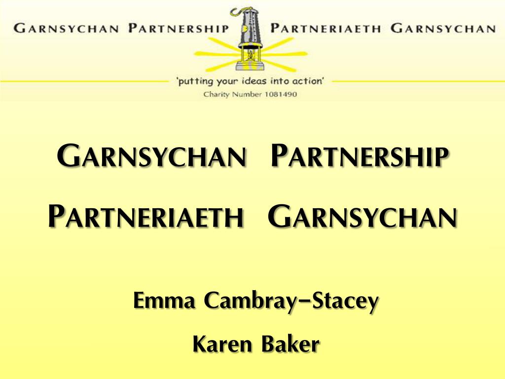 PPT - G ARNSYCHAN P ARTNERSHIP P ARTNERIAETH G ARNSYCHAN PowerPoint ...