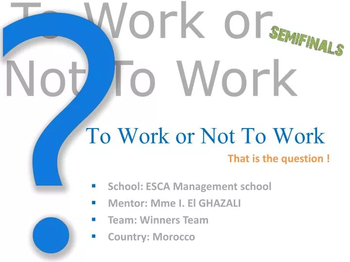 PPT - To Work or Not To Work PowerPoint Presentation, free download ...