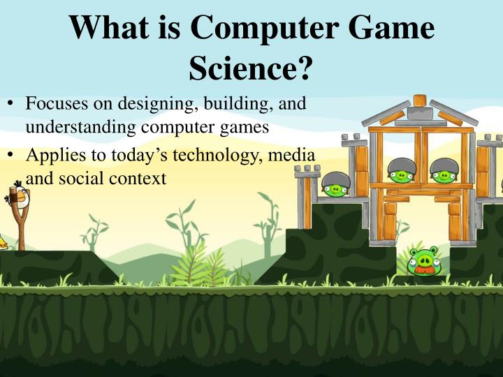 PPT - Computer Game Science PowerPoint Presentation - ID:3231581