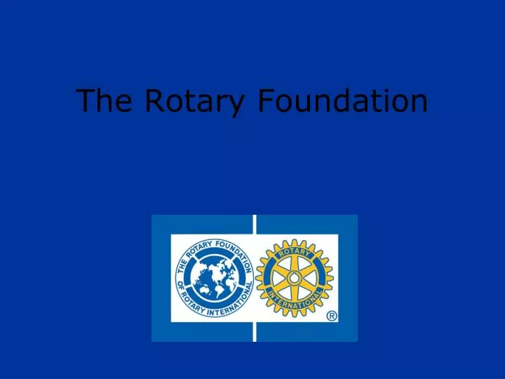 PPT - The Rotary Foundation PowerPoint Presentation, free download - ID ...