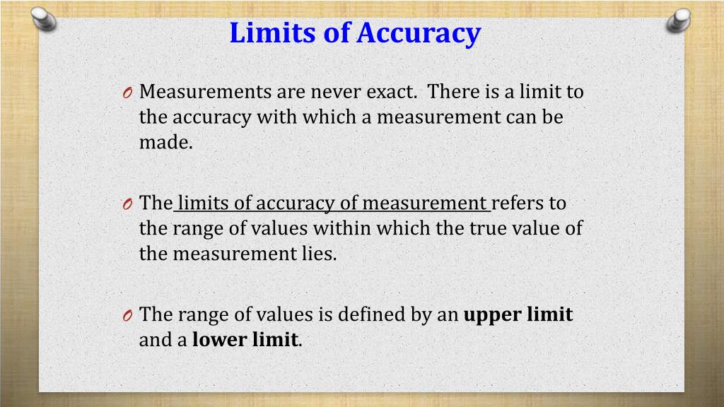 PPT - MEASUREMENT Limits of Accuracy PowerPoint Presentation, free ... PPT - MEASUREMENT Limits of Accuracy PowerPoint Presentation, free ...