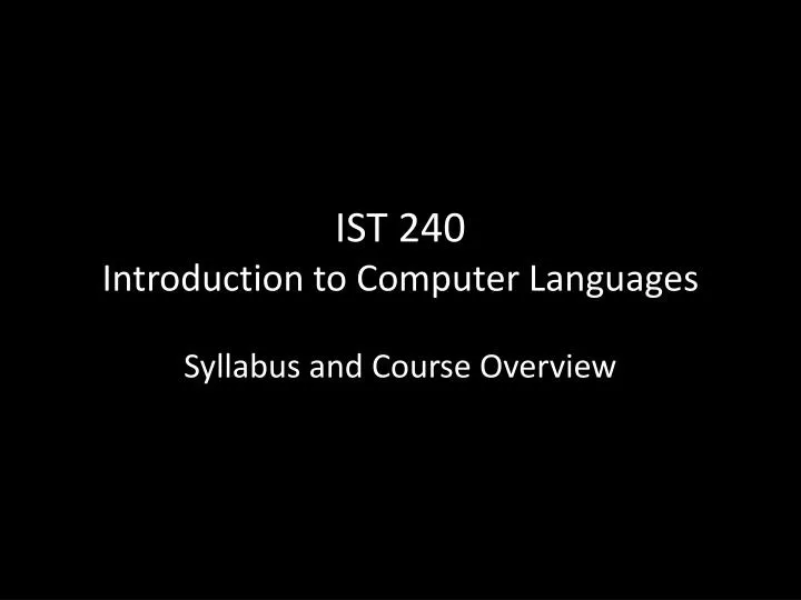 PPT - IST 240 Introduction to Computer Languages PowerPoint ...