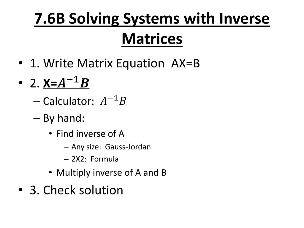 PPT 7 6B Solving Systems With Inverse Matrices PowerPoint
