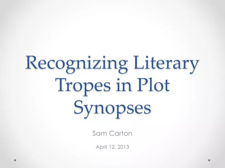 PPT - Recognizing Literary Tropes in Plot Synopses PowerPoint ...