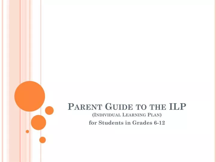 PPT - Parent Guide to the ILP (Individual Learning Plan) PowerPoint ...