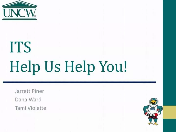 PPT - ITS Help Us Help You! PowerPoint Presentation, free download - ID ...