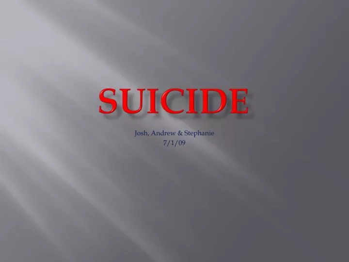 PPT - Suicide PowerPoint Presentation, free download - ID:3236790