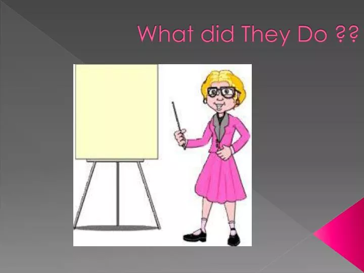 PPT - What did They Do ?? PowerPoint Presentation, free download - ID ...