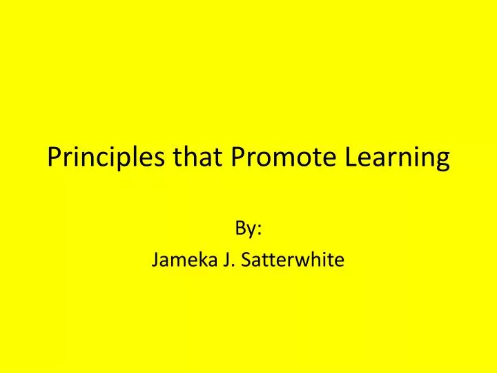 PPT - Principles that Promote Learning PowerPoint Presentation, free ...