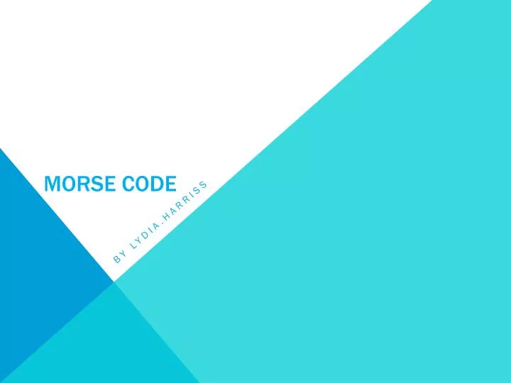 PPT - Morse code PowerPoint Presentation, free download - ID:3239026
