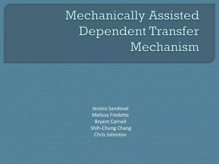 PPT - Mechanically Assisted Dependent Transfer Mechanism PowerPoint ...