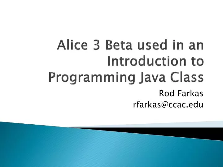 Ppt Alice 3 Beta Used In An Introduction To Programming Java Class Powerpoint Presentation