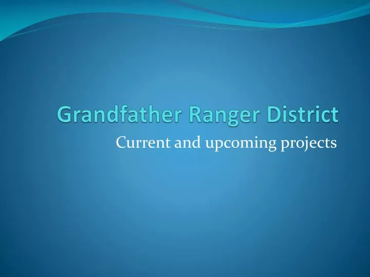 PPT - Grandfather Ranger District PowerPoint Presentation, free ...