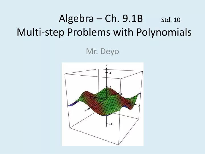 PPT - Algebra – Ch. 9.1B Std. 10 Mult i-step Problems with Polynomials ...