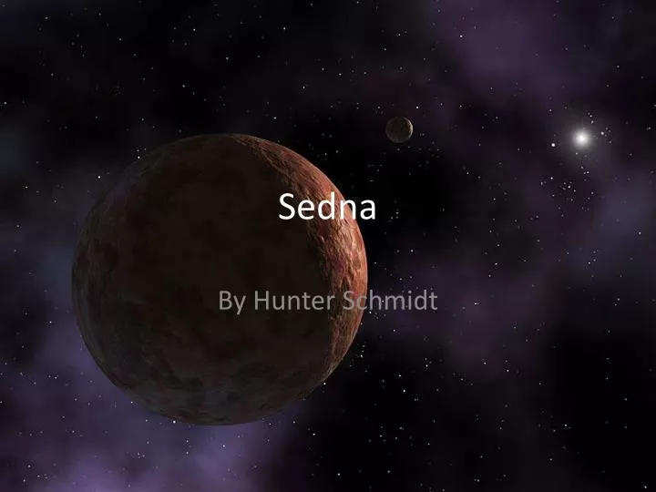 PPT - Sedna PowerPoint Presentation, free download - ID:3243803