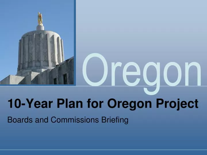 PPT - 10-Year Plan for Oregon Project PowerPoint Presentation, free ...