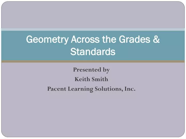 PPT - Geometry Across the Grades & Standards PowerPoint Presentation ...