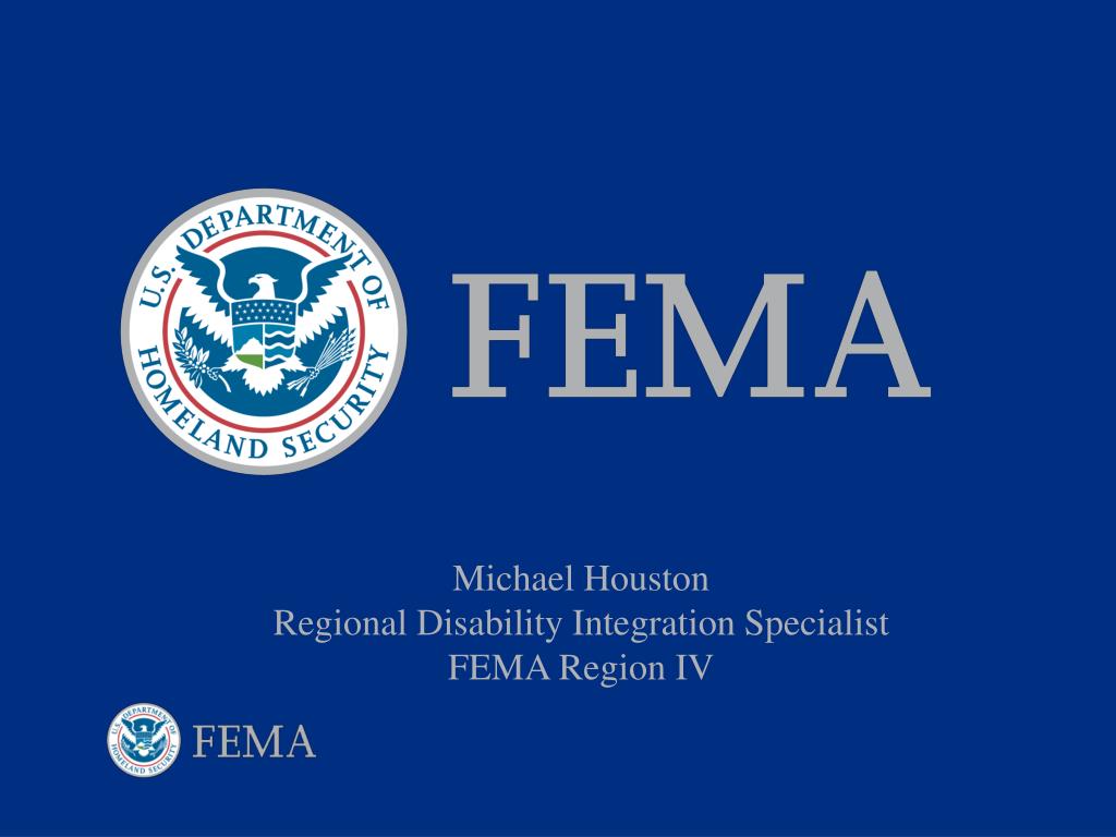 PPT - Michael Houston Regional Disability Integration Specialist FEMA ...