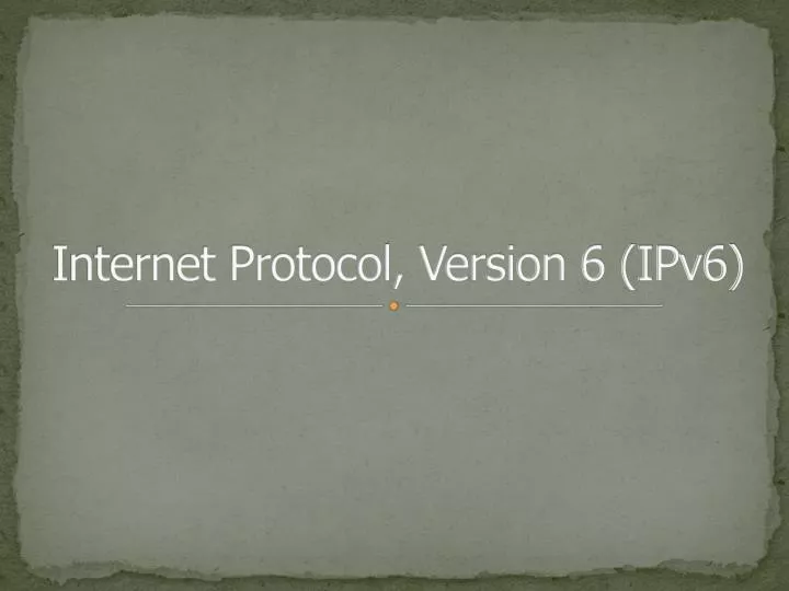 PPT - Internet Protocol, Version 6 (IPv6) PowerPoint Presentation, free download - ID:3245756