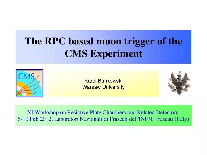 PPT - The RPC based muon trigger of the CMS Experiment PowerPoint Presentation - ID:3247280