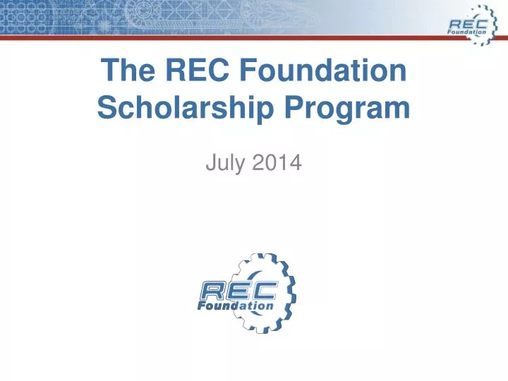 PPT - The REC Foundation Scholarship Program PowerPoint Presentation, free download - ID:3247514
