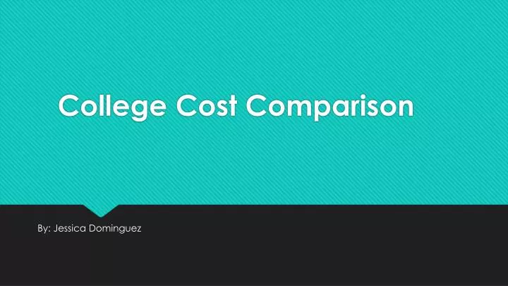 PPT - College Cost Comparison PowerPoint Presentation, free download ...
