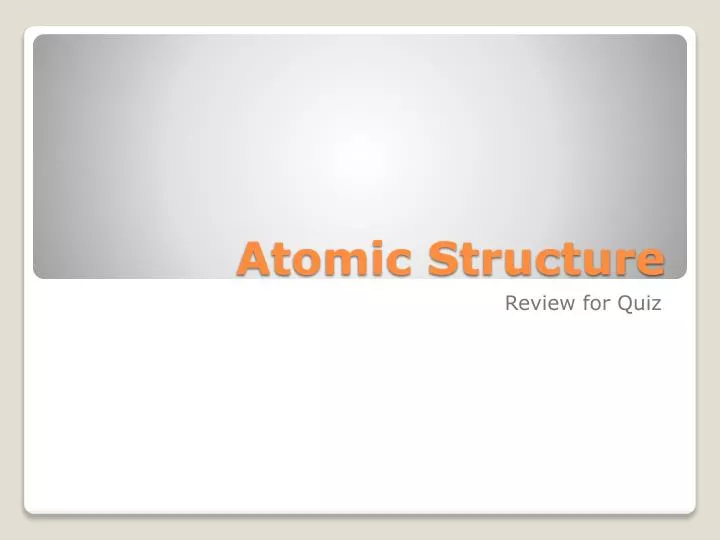 PPT - Atomic Structure PowerPoint Presentation, free download - ID:3251578