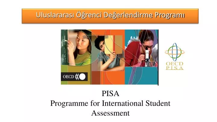PPT - PISA Programme for International Student Assessment PowerPoint ...