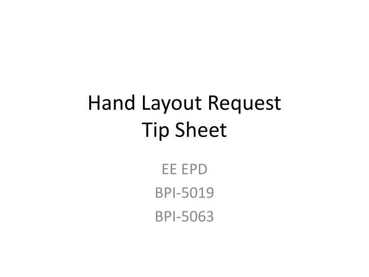 PPT - Hand Layout Request Tip Sheet PowerPoint Presentation, free ...