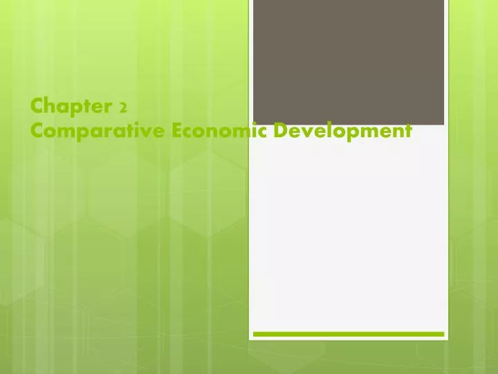 PPT - Chapter 2 Comparative Economic Development PowerPoint ...